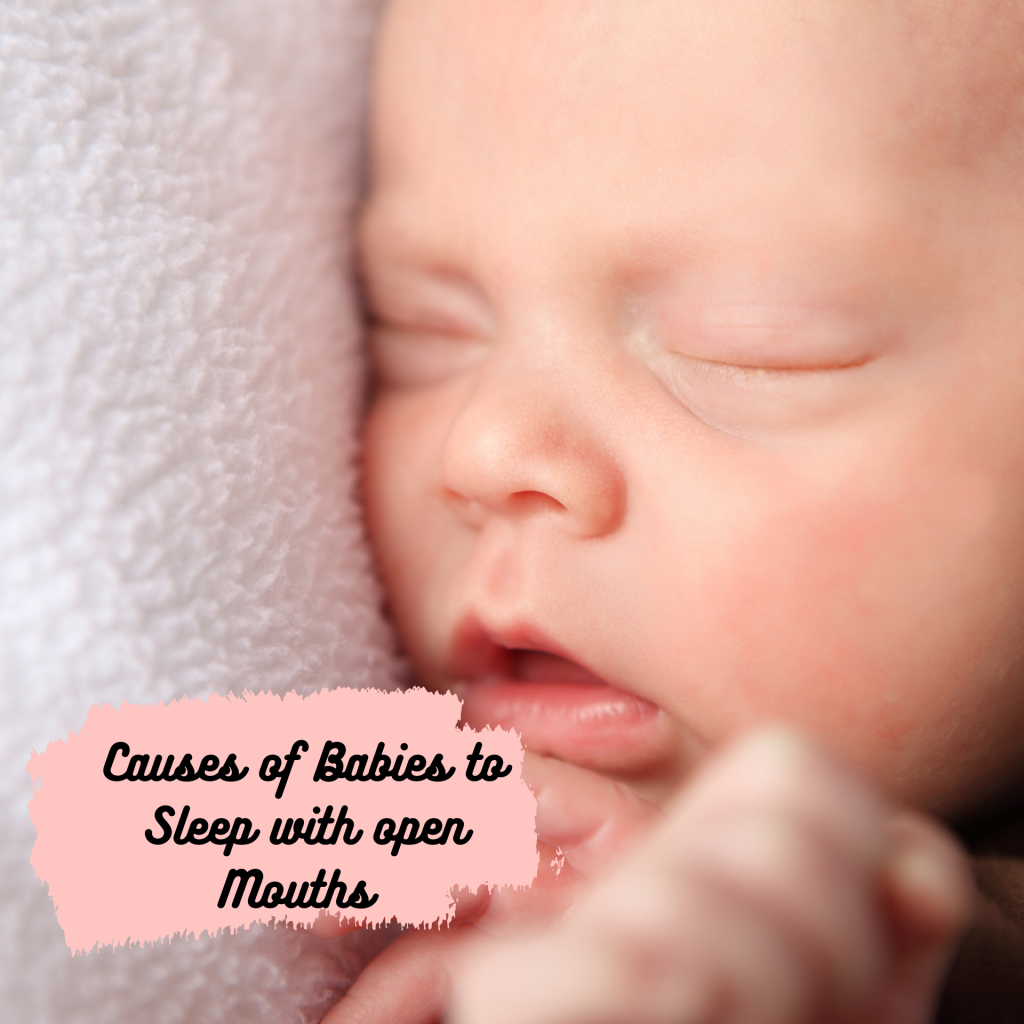 How To Stop Baby Sleeping With Mouth Open - Baby Parents Tips
